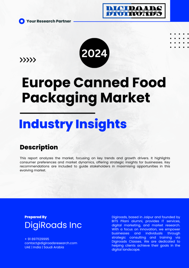 Europe Canned Food Packaging Market - DigiRoads Research